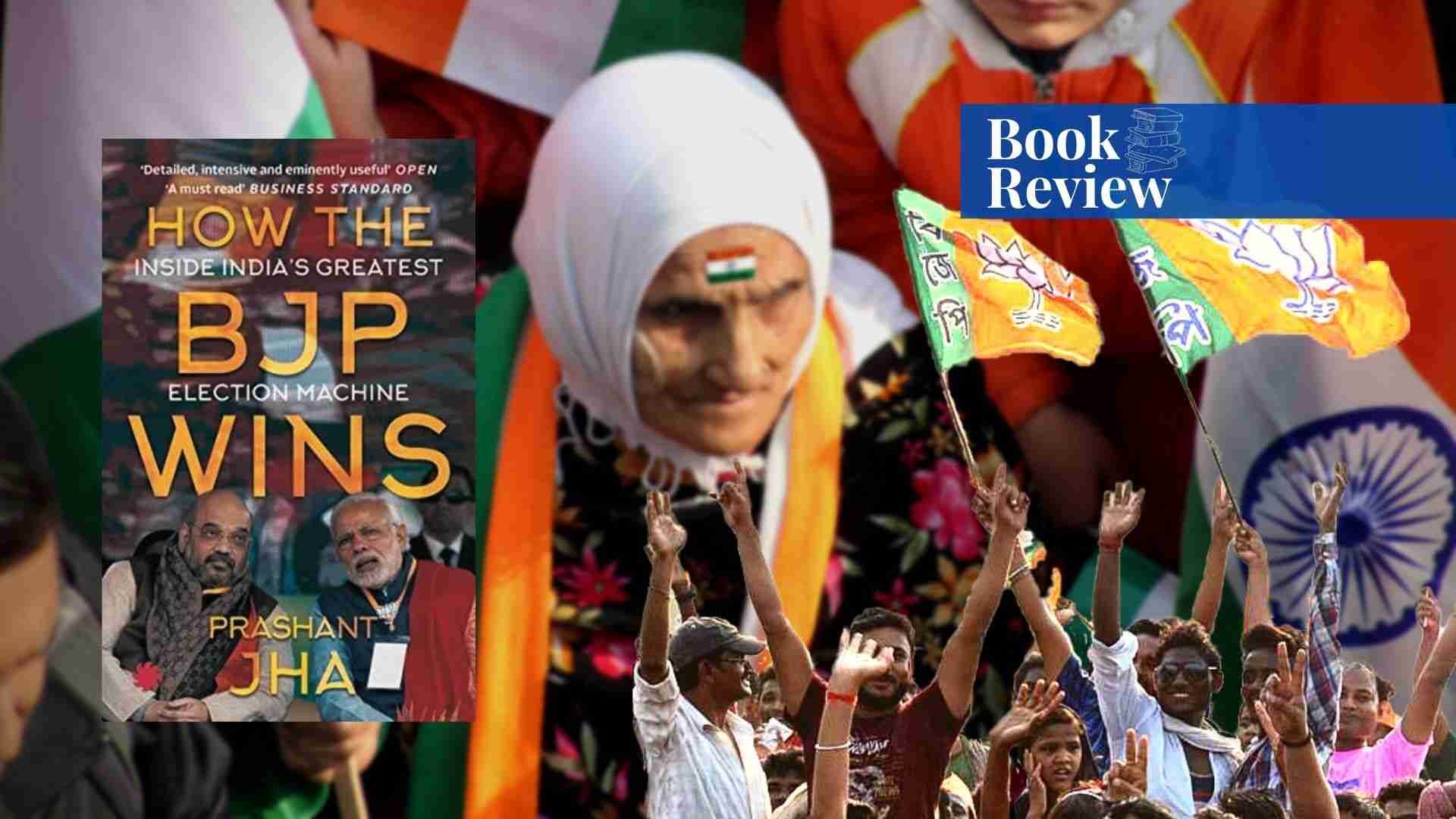 How the BJP Wins: Inside India’s Greatest... - Paradigm Shift