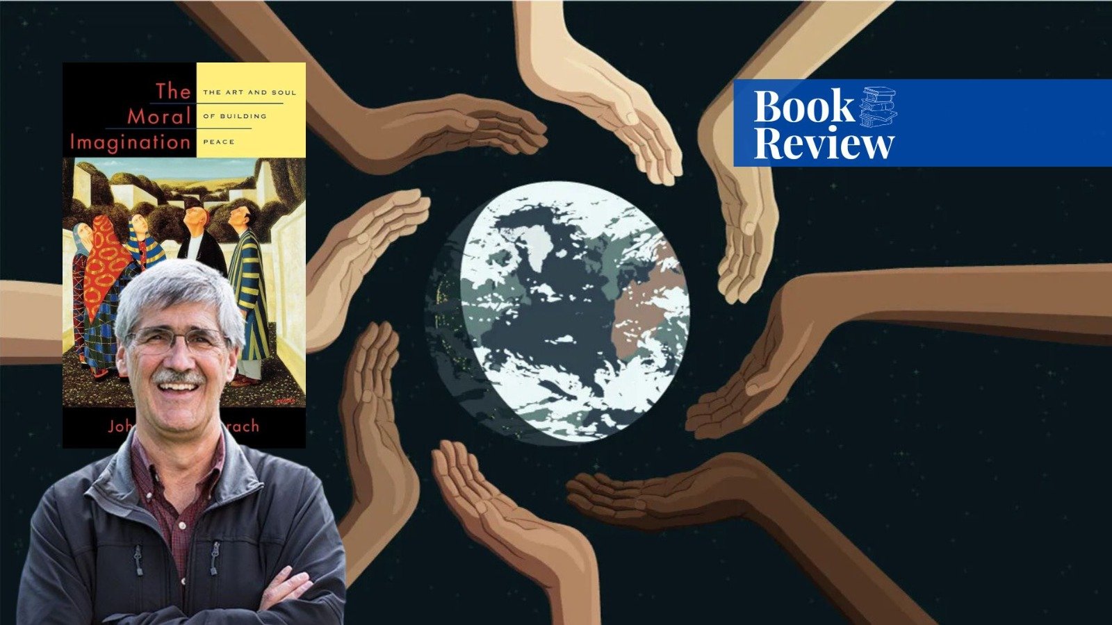 The Moral Imagination: The Art and Soul of Building Peace - Paradigm Shift